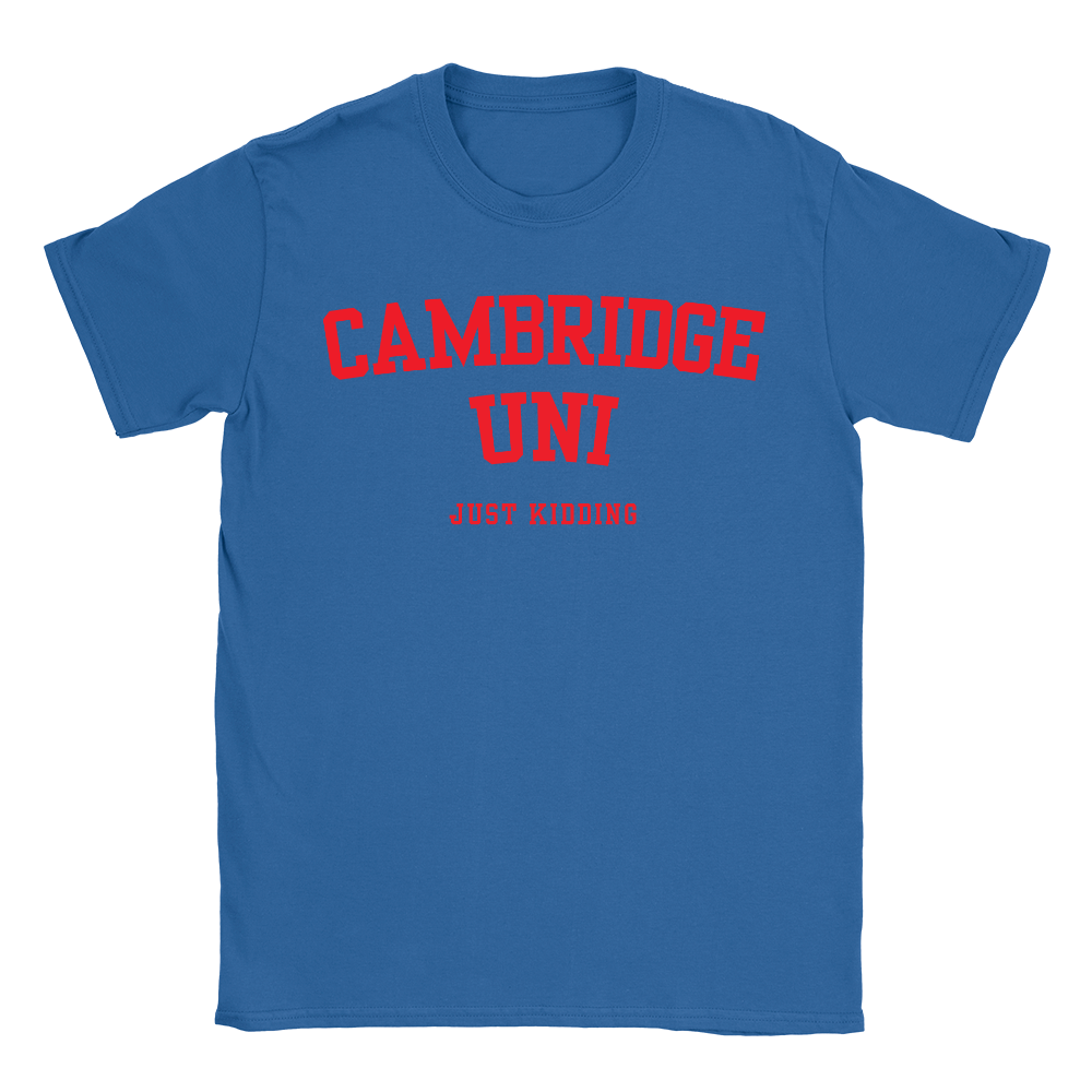 Cambridge Uni Just Kidding Mens T-Shirt Funny Joke Uni Student Top Gift ...